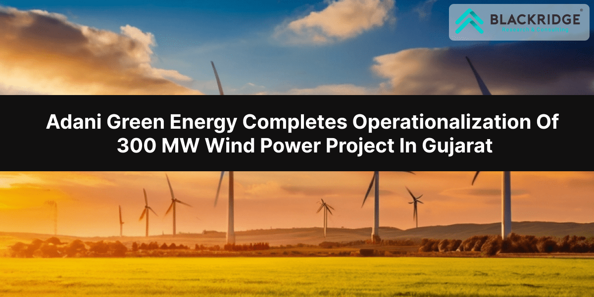 Adani Green Powers Up Gujarat with 300 MW Wind Project