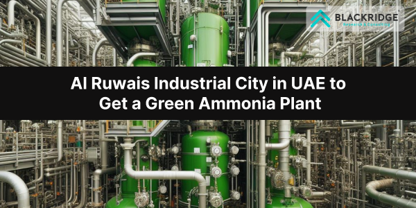 Al Ruwais Industrial City to Get a Green Ammonia Plant