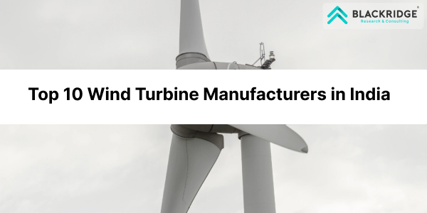 [2024] Top 10 Wind Turbine Manufacturers in India